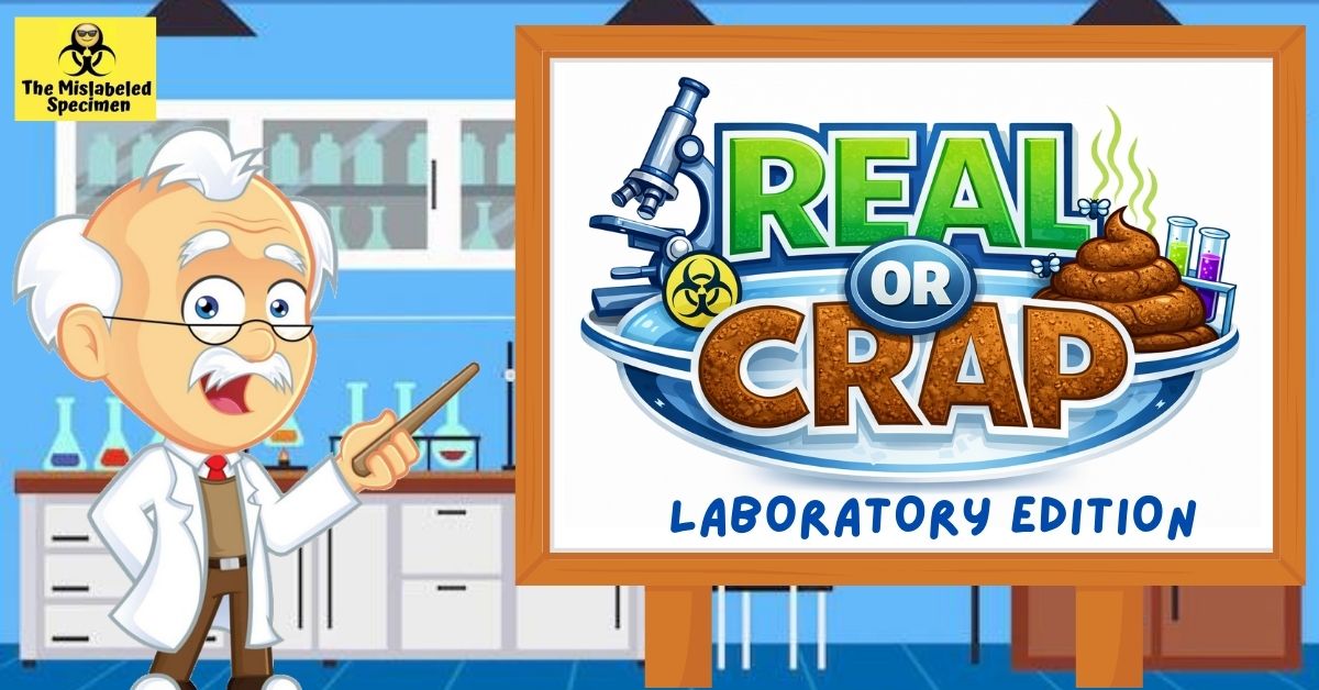 Fun Quiz: Real or Crap Laboratory Edition - The Mislabeled Specimen Fun ...